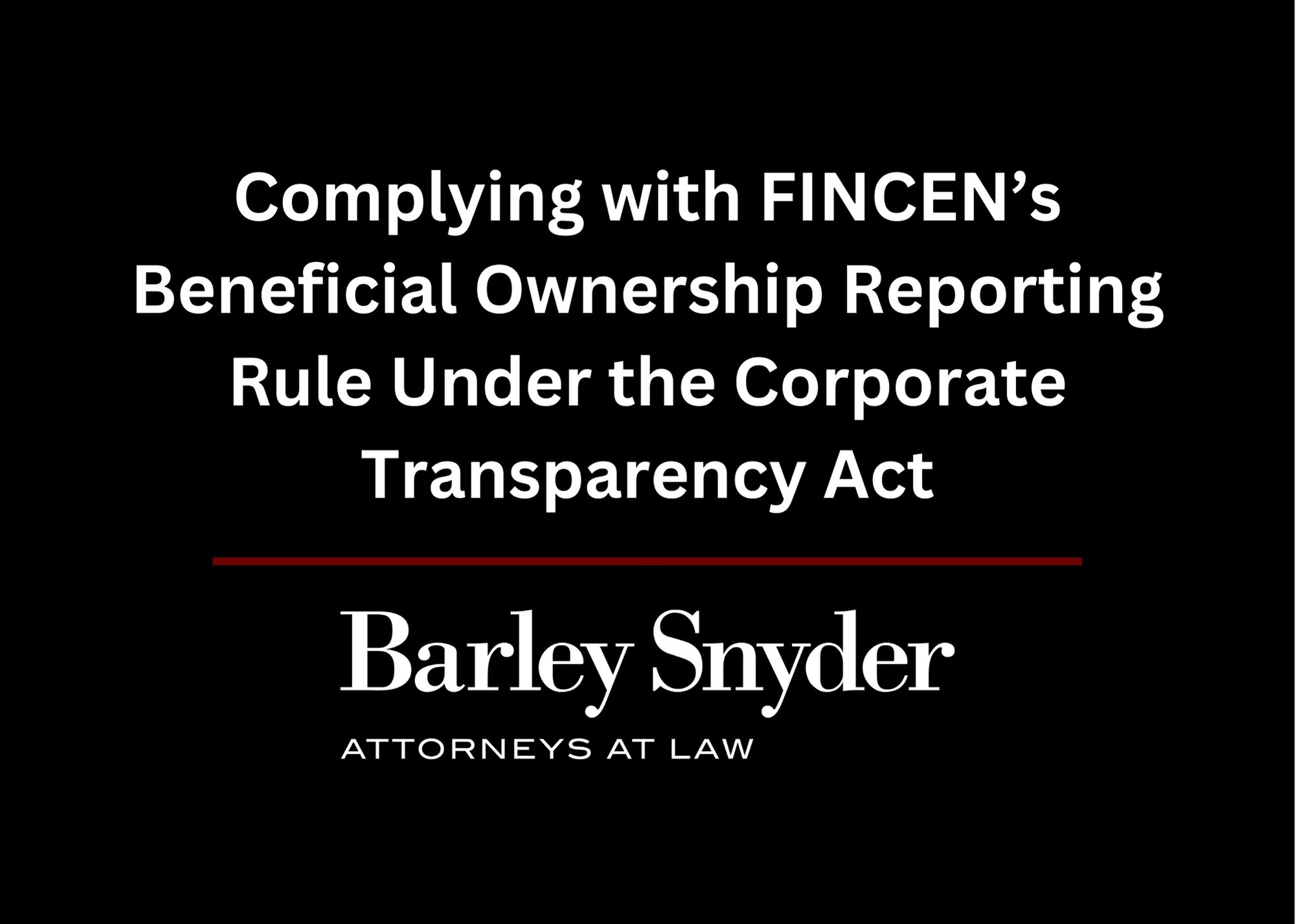 Complying with FINCEN's Beneficial Ownership Reporting Rule Under the Corporate Transparency Act ...